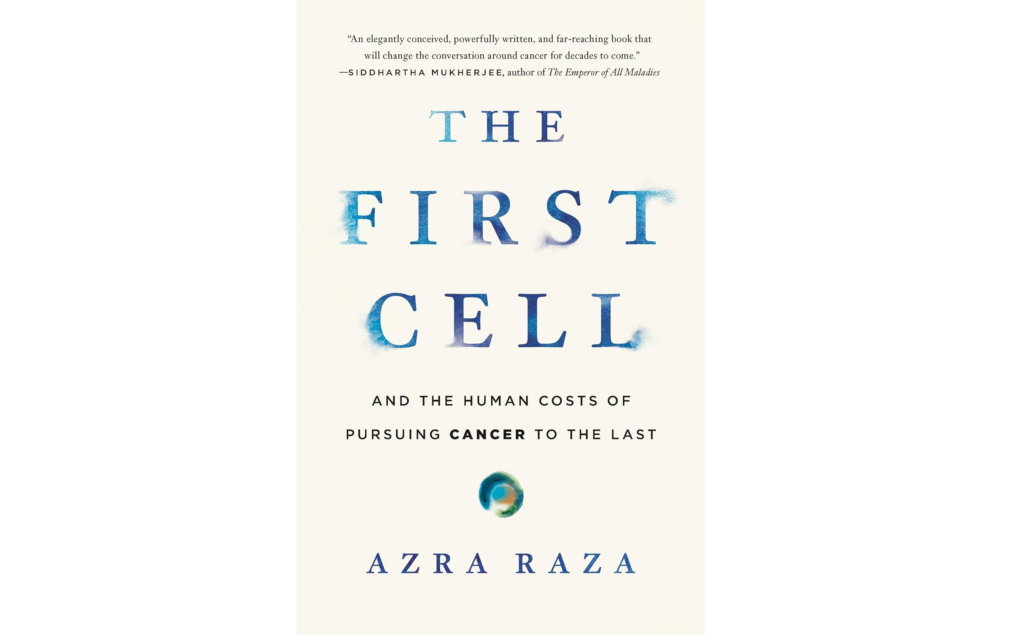 The First Cell And the Human Costs of Pursuing Cancer to The Last ...